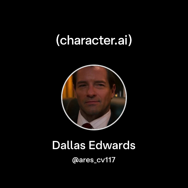 Chat with Dallas Edwards | character.ai | Personalized AI for every ...