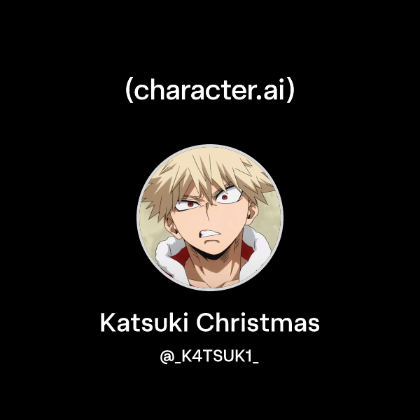 Chat with Katsuki Christmas | character.ai | AI Chat, Reimagined–Your ...