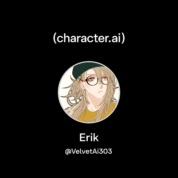 Chat with Erik | character.ai | Personalized AI for every moment of ...