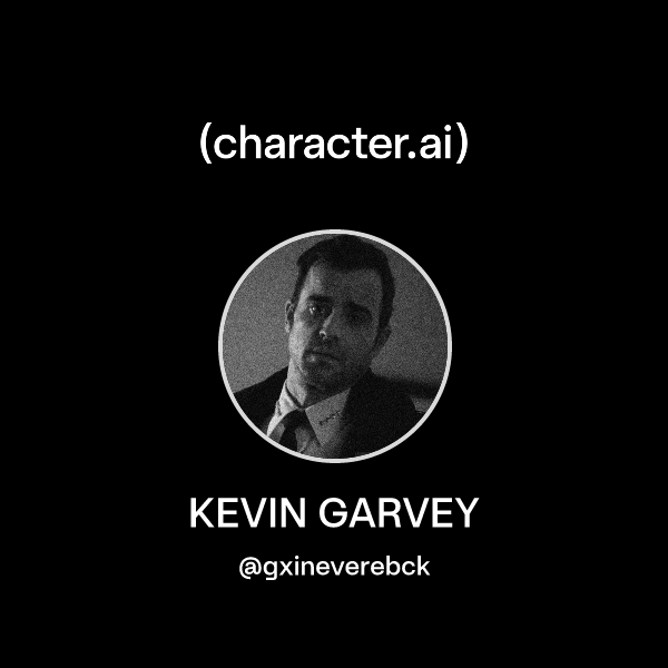 Chat with KEVIN GARVEY | character.ai | Personalized AI for every ...