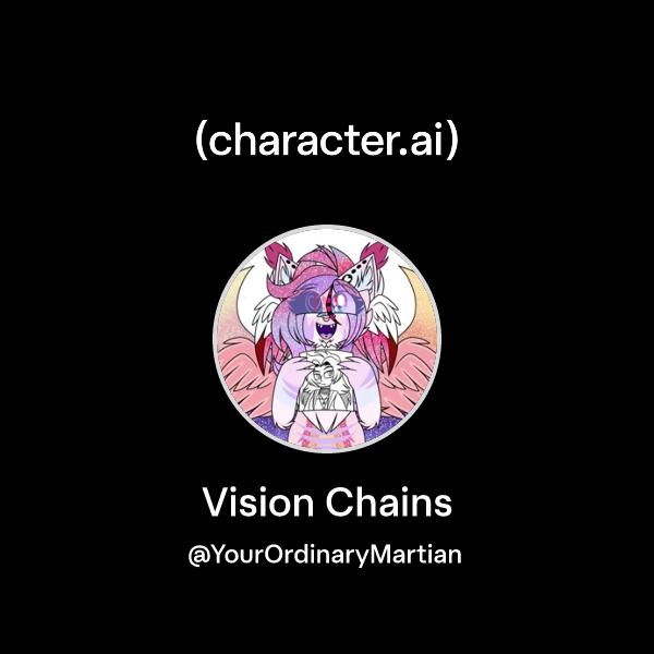 Chat with Vision Chains | character.ai | AI Chat, Reimagined–Your Words ...