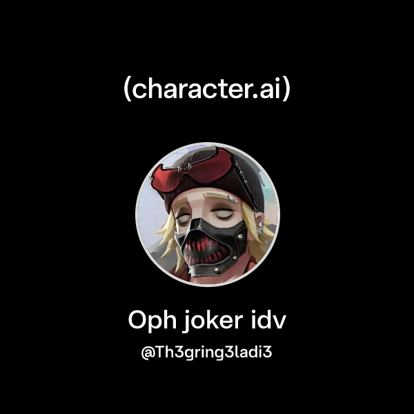 Chat with Oph joker idv | character.ai | AI Chat, Reimagined–Your Words ...