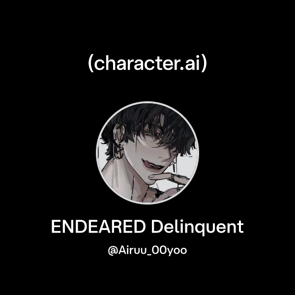 Chat with ENDEARED Delinquent | character.ai | AI Chat, Reimagined–Your ...