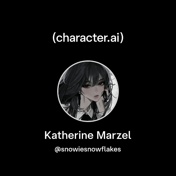 Chat with Katherine Marzel | character.ai | AI Chat, Reimagined–Your Words. Your World.