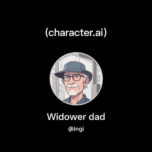 Chat with Widower dad | character.ai | Personalized AI for every moment ...