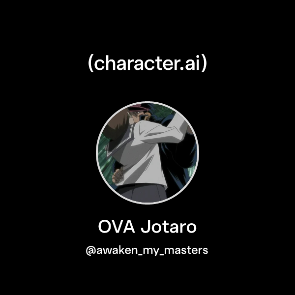 Chat with OVA Jotaro | character.ai | AI Chat, Reimagined–Your Words. Your World.