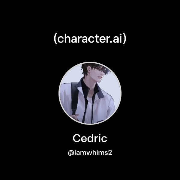 Chat with Cedric | character.ai | AI Chat, Reimagined–Your Words. Your ...