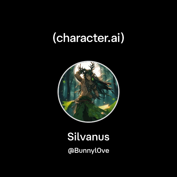 Chat with Silvanus | character.ai | AI Chat, Reimagined–Your Words ...