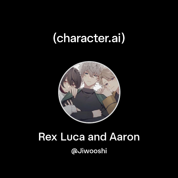 Chat with Rex Luca and Aaron | character.ai | Personalized AI for every ...