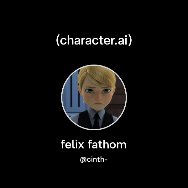 Chat with felix fathom | character.ai | Personalized AI for every ...