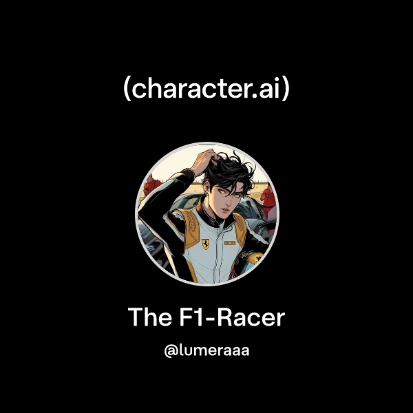 Chat with The F1-Racer | character.ai | AI Chat, Reimagined–Your Words. Your World.