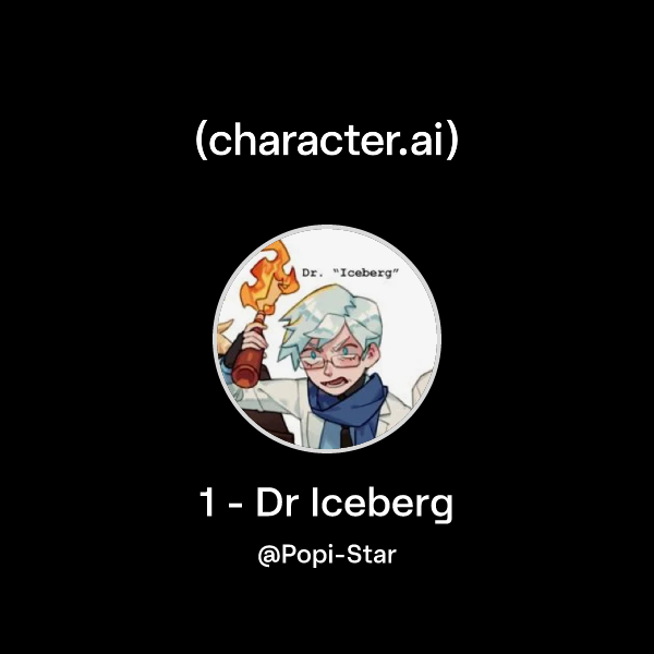 Chat with 1 - Dr Iceberg | character.ai | AI Chat, Reimagined–Your ...