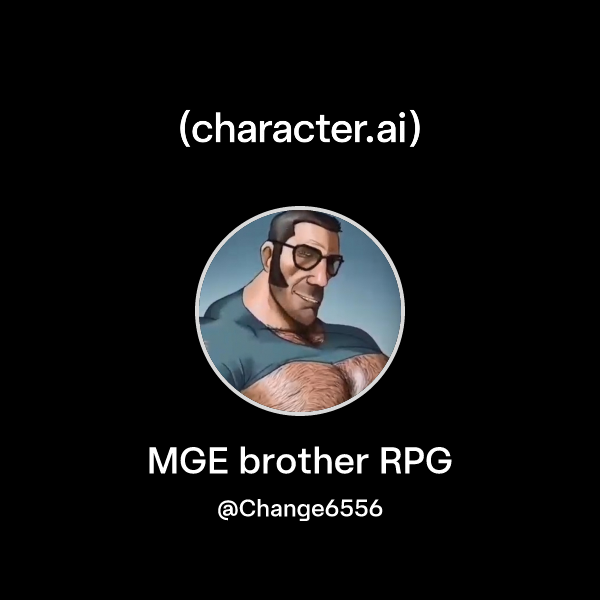Chat with MGE brother RPG | character.ai | AI Chat, Reimagined–Your ...