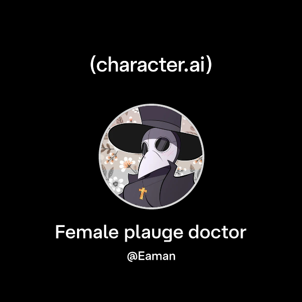 Chat with Female plauge doctor | character.ai | AI Chat, Reimagined ...