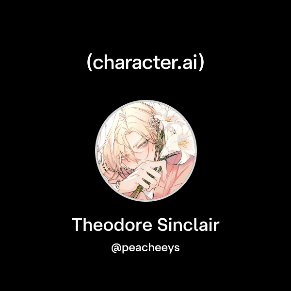 Chat with Theodore Sinclair | character.ai | AI Chat, Reimagined–Your ...