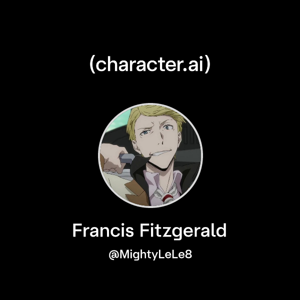 Chat with Francis Fitzgerald | character.ai | Personalized AI for every moment of your day