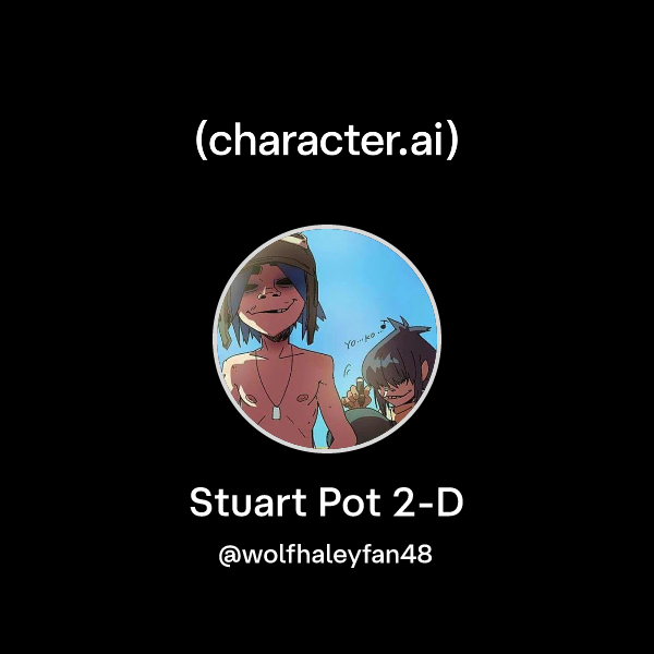 Chat with Stuart Pot 2-D | character.ai | AI Chat, Reimagined–Your Words. Your World.