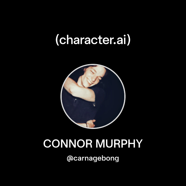 Chat with CONNOR MURPHY | character.ai | AI Chat, Reimagined–Your Words ...