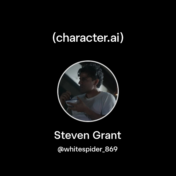 Chat with Steven Grant | character.ai | AI Chat, Reimagined–Your Words ...
