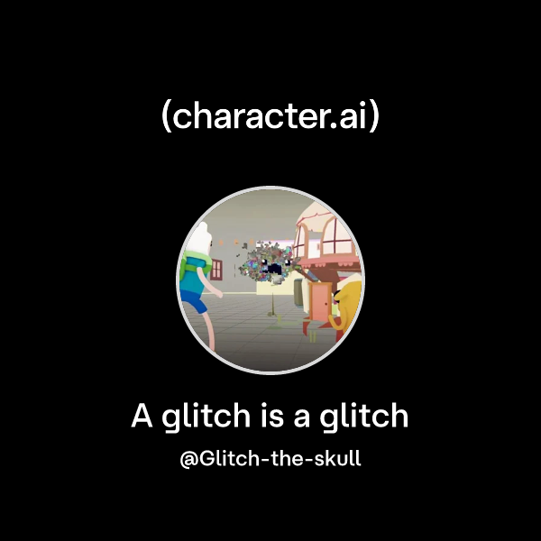 Chat with A glitch is a glitch | character.ai | Personalized AI for ...