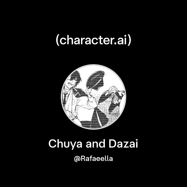 Chat with Chuya and Dazai | character.ai | Personalized AI for every moment of your day
