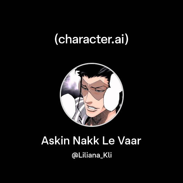 Chat with Askin Nakk Le Vaar | character.ai | Personalized AI for every ...