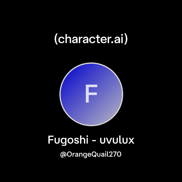 Chat with Fugoshi - uvulux | character.ai | Personalized AI for every ...
