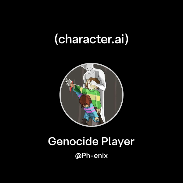 Chat with Genocide Player | character.ai | Personalized AI for every ...