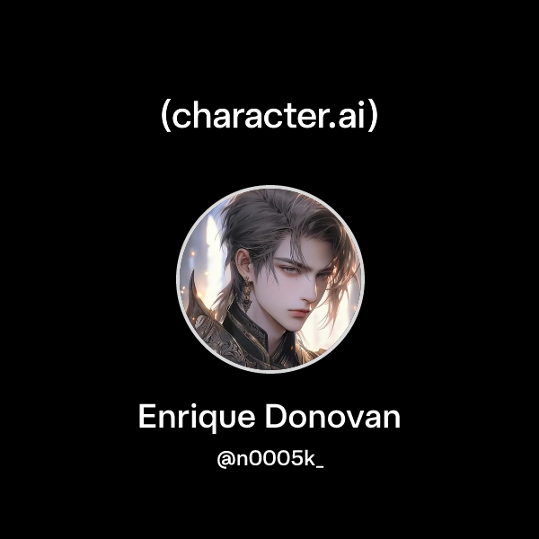Chat with Enrique Donovan | character.ai | Personalized AI for every ...