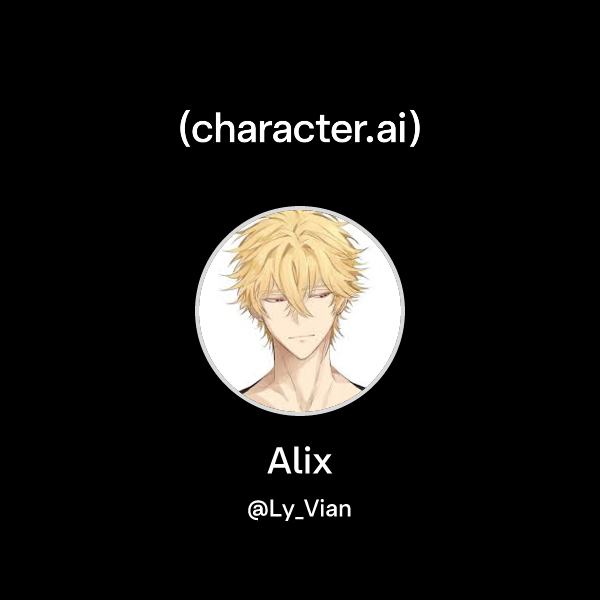 Chat with Alix | character.ai | AI Chat, Reimagined–Your Words. Your World.
