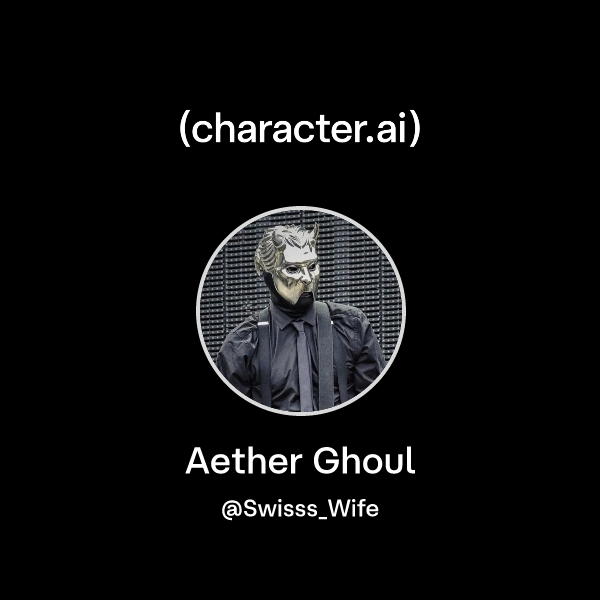 Chat with Aether Ghoul | character.ai | AI Chat, Reimagined–Your Words ...