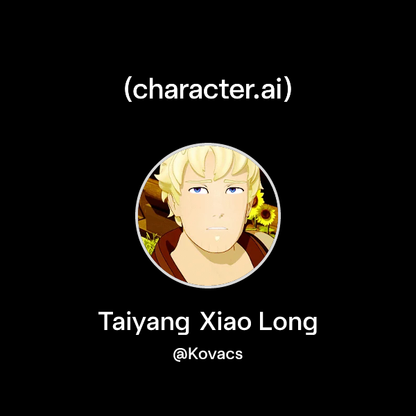 Chat with Taiyang Xiao Long | character.ai | AI Chat, Reimagined–Your ...