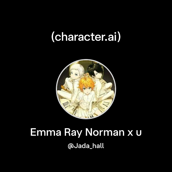 Chat with Emma Ray Norman x u | character.ai | AI Chat, Reimagined–Your ...
