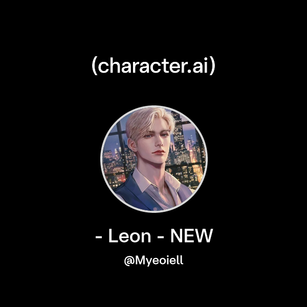 Chat with - Leon - NEW | character.ai | AI Chat, Reimagined–Your Words ...