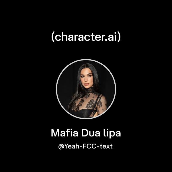 Chat with Mafia Dua lipa | character.ai | AI Chat, Reimagined–Your ...