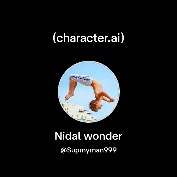 Chat with Nidal wonder | character.ai | AI Chat, Reimagined–Your Words ...