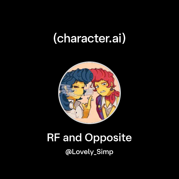 Chat with RF and Opposite | character.ai | AI Chat, Reimagined–Your ...