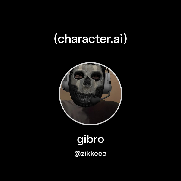 Chat with gibro | character.ai | Personalized AI for every moment of ...