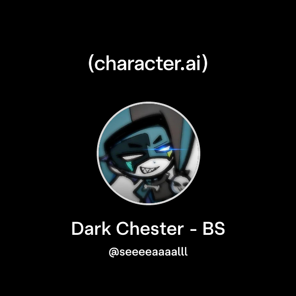 Chat with Dark Chester - BS | character.ai | AI Chat, Reimagined–Your ...