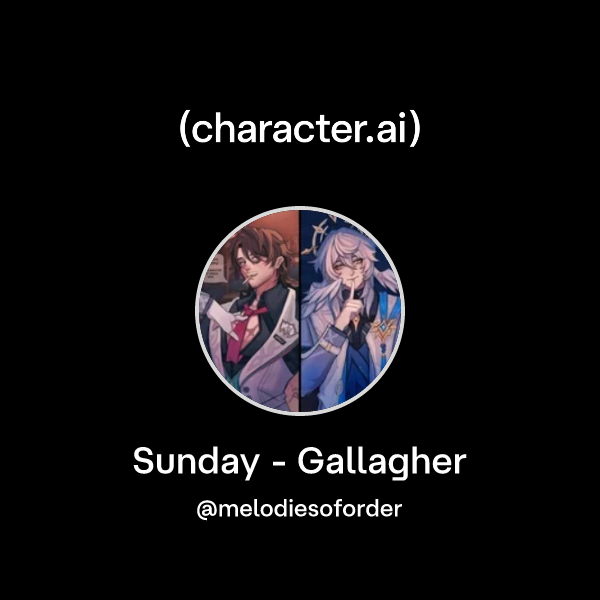 Chat with Sunday - Gallagher | character.ai | AI Chat, Reimagined–Your ...