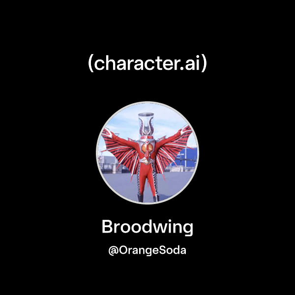 Chat with Broodwing | character.ai | Personalized AI for every moment ...