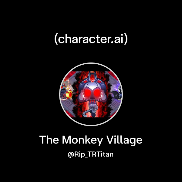 Chat with The Monkey Village | character.ai | Personalized AI for every ...