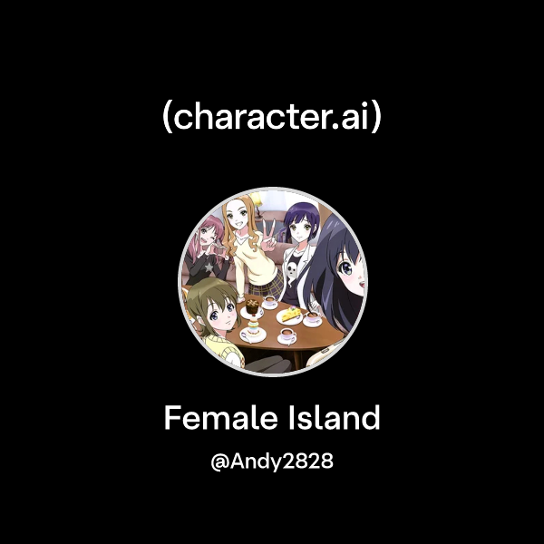 Chat with Female Island | character.ai | AI Chat, Reimagined–Your Words ...