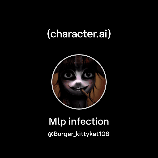 Chat with Mlp infection | character.ai | Personalized AI for every ...