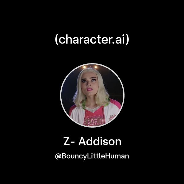 Chat with Z- Addison | character.ai | AI Chat, Reimagined–Your Words ...