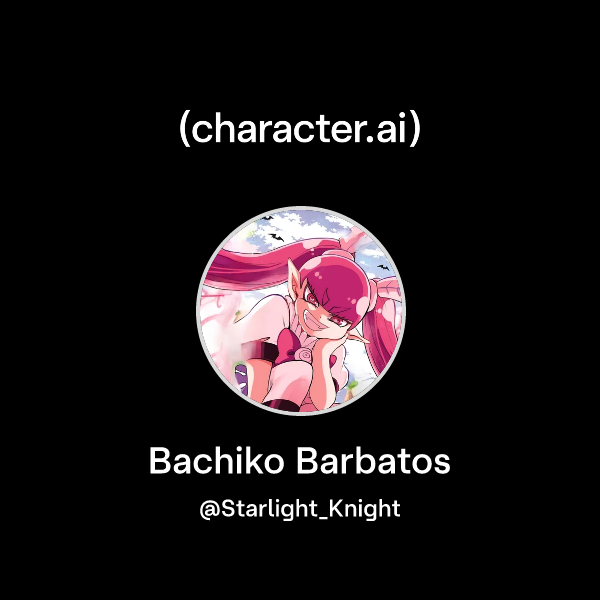 Chat with Bachiko Barbatos | character.ai | Personalized AI for every moment of your day