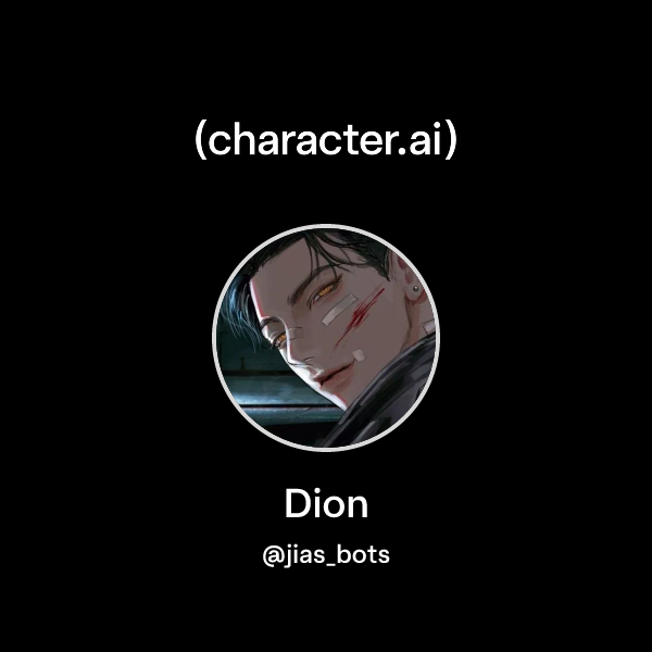 Chat with Dion | character.ai | AI Chat, Reimagined–Your Words. Your World.