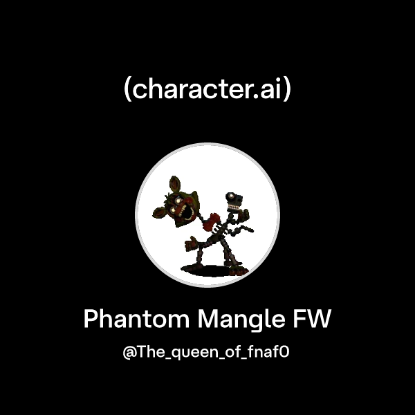 Chat with Phantom Mangle FW | character.ai | Personalized AI for every ...