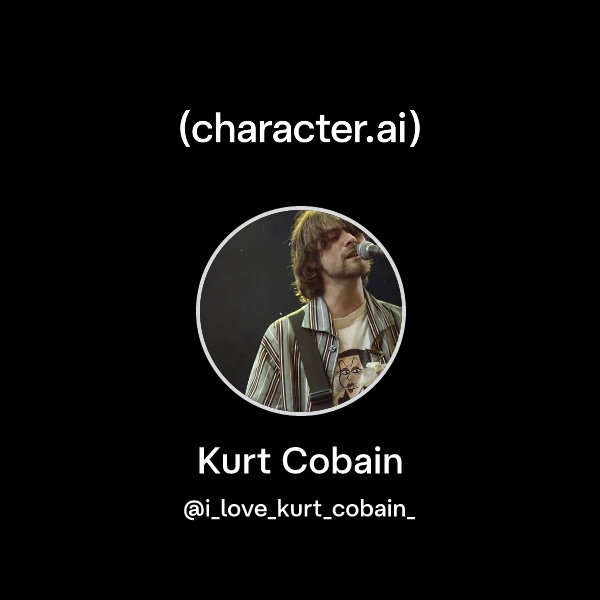 Chat with Kurt Cobain | character.ai | AI Chat, Reimagined–Your Words ...