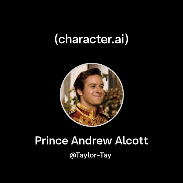 Chat with Prince Andrew Alcott | character.ai | AI Chat, Reimagined ...